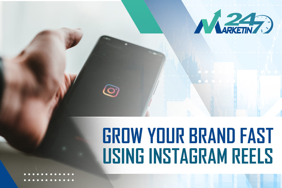 Grow Your Brand Fast Using Instagram Reels - Marketin247