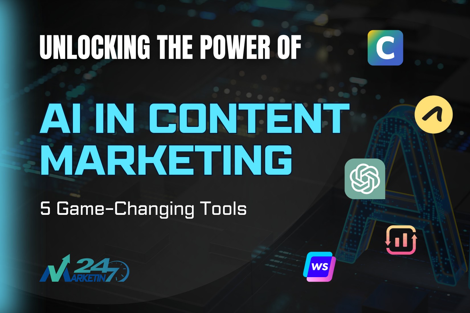 Unlocking the Power of AI in Content Marketing: 5 Game-Changing Tools